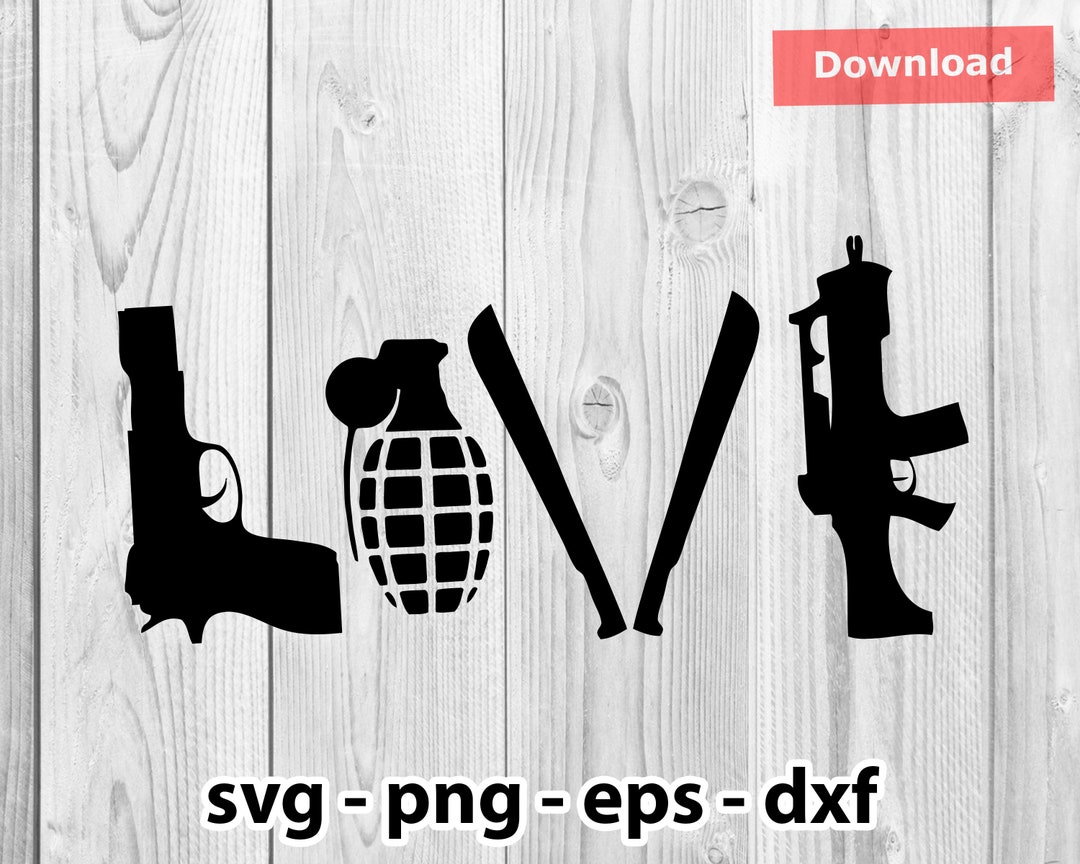 Love Weapons Svg Png Dxf Eps Instant Download for Print Cut Cricut ...