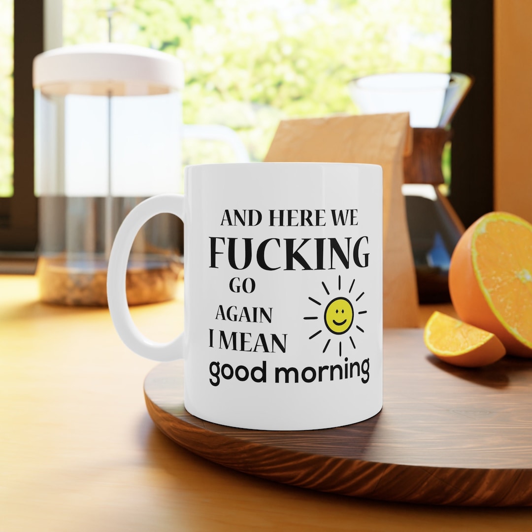 Good Morning Sarcastic SVG, Coffee Mug Svg, Funny Mug Svg, Sarcastic ...