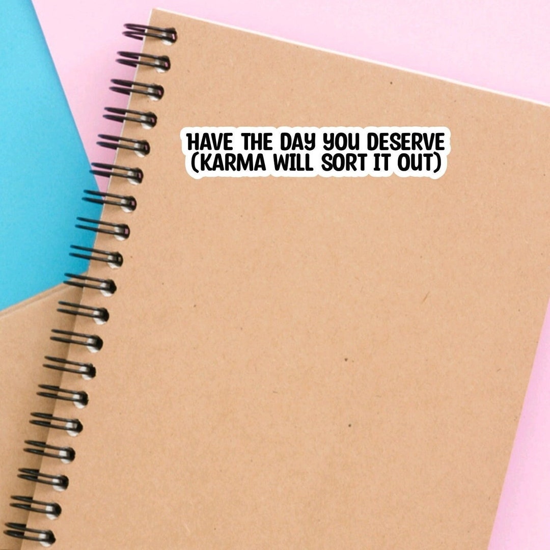 Have the Day You Deserve, Let Karma Sort It Out, Sassy Stickers ...