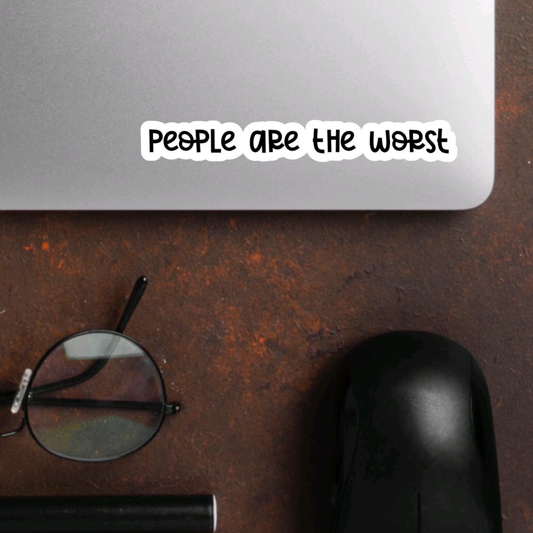 Introvert Sticker, “people Are the Worst” Funny Sticker, Sarcastic - Etsy