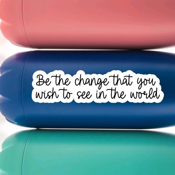 Be the Change You Wish to See in the World - Etsy