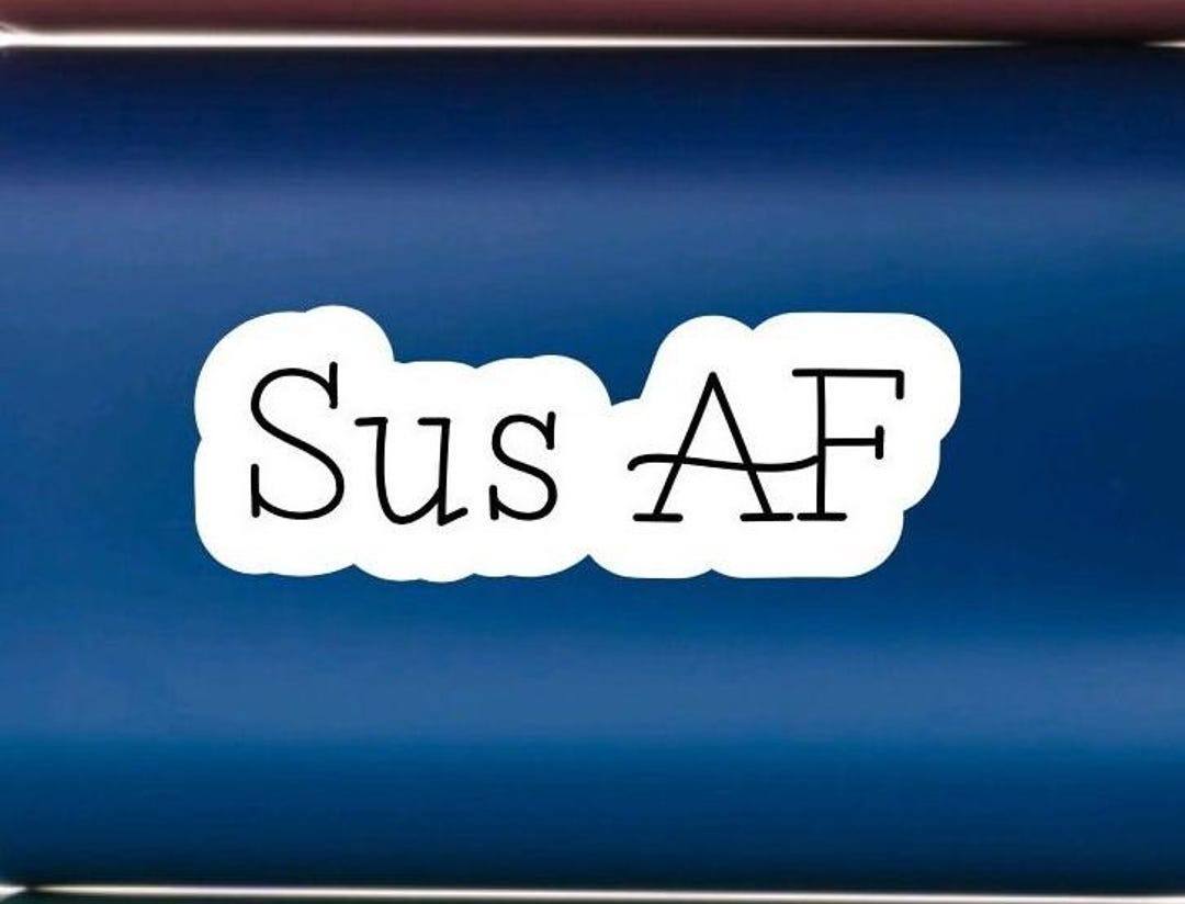 Sus AF Sticker: Sarcastic Sassy Laptop Decal - Etsy