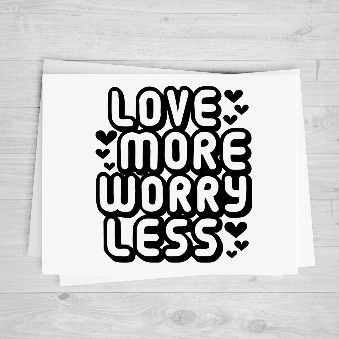 Love More Worry Less, DTF Transfer Sheet, Any Size, Heat Transfer ...
