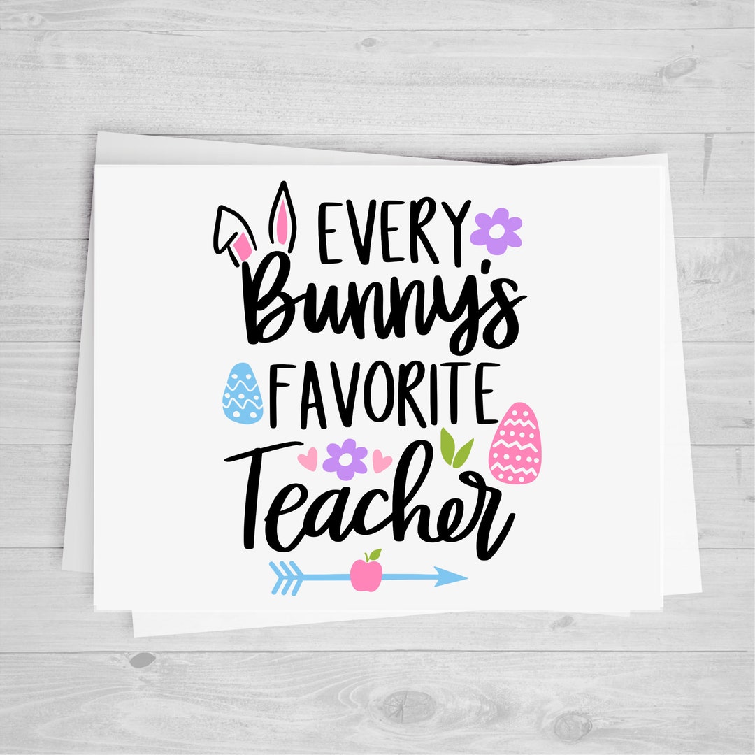 Every Bunny's Favorite Teacher, DTF Transfer Sheet, Any Size, Heat ...