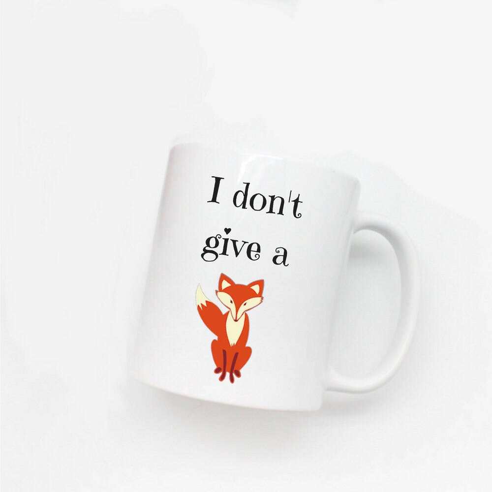 Go Fox Yourself I Don't Give A Fox Fox Mug Funny Fox | Etsy
