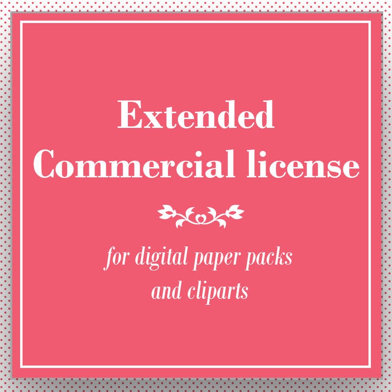 Extended License for comercial use of Digital paper or a Clip art pack ...