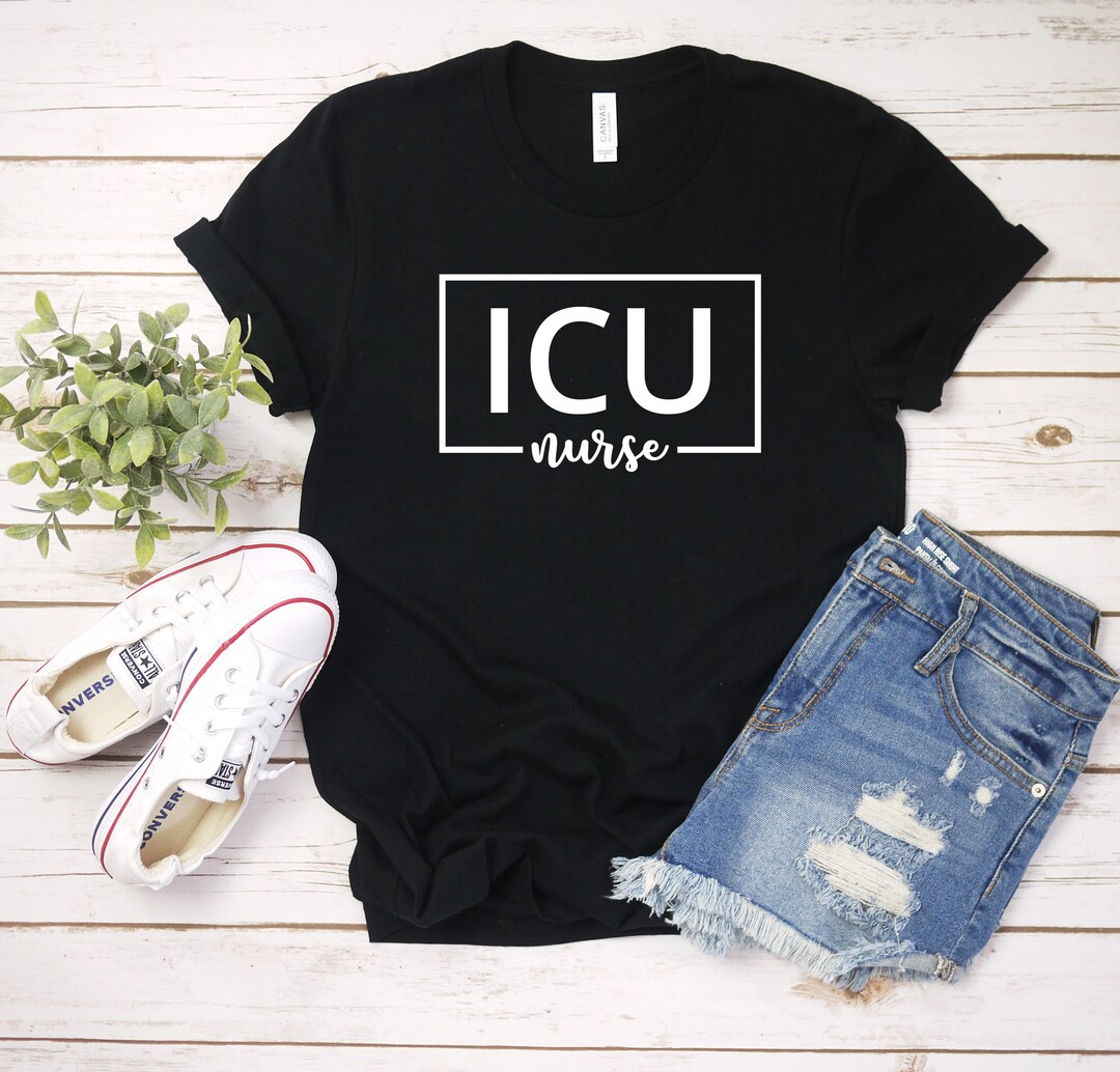 ICU Nurse Shirt Intensive Care Unit Nurse Gift for Nurses Nursing Shirt ...