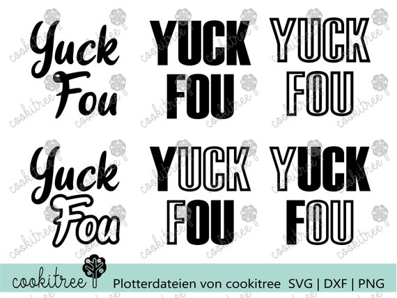 Plotter File Plot Dxf Svg Png Yuck Fou Statement Funny Funny | Etsy
