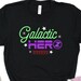 Galactic Hero UNISEX Shirt, Disney Shirt, Funny Disney Shirt, Buzz ...