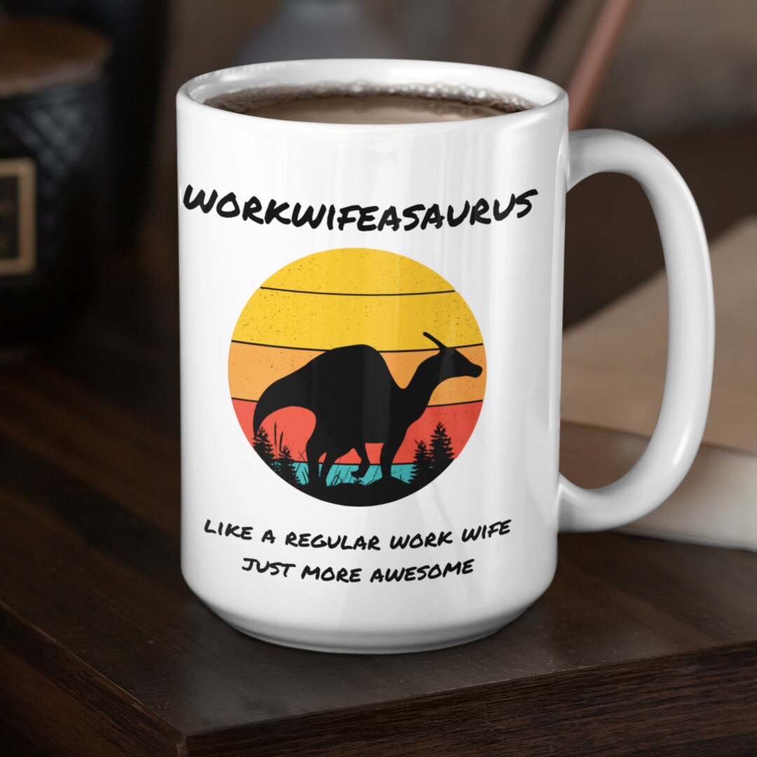 Funny Work Wife Mug, Retro Dino Coffee Cup, Awesome Work Wife, Dinosaur ...