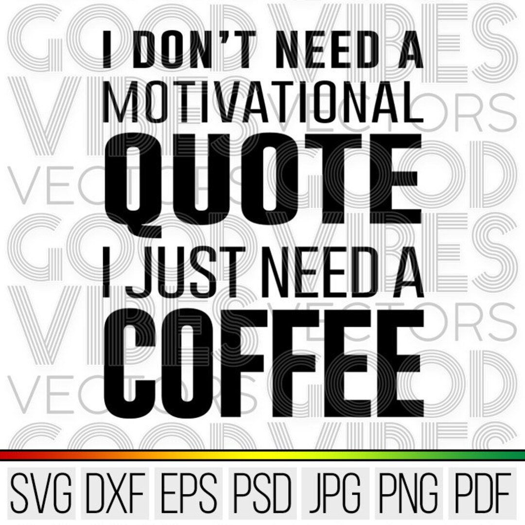 I Just Need A Coffee SVG Cut File for Cricut & Silhouette - Etsy