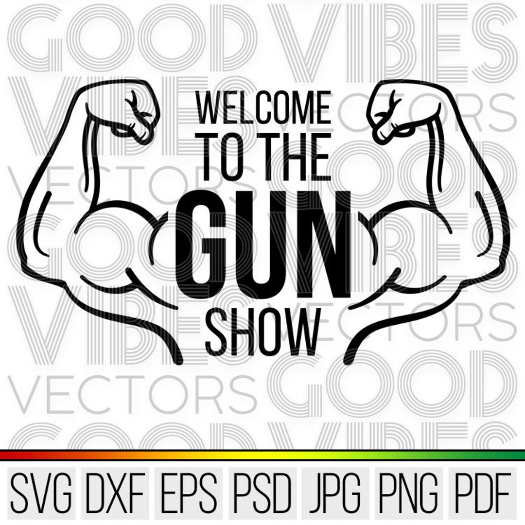 Welcome to the Gun Show SVG Cut File for Cricut & Silhouette Svg File ...