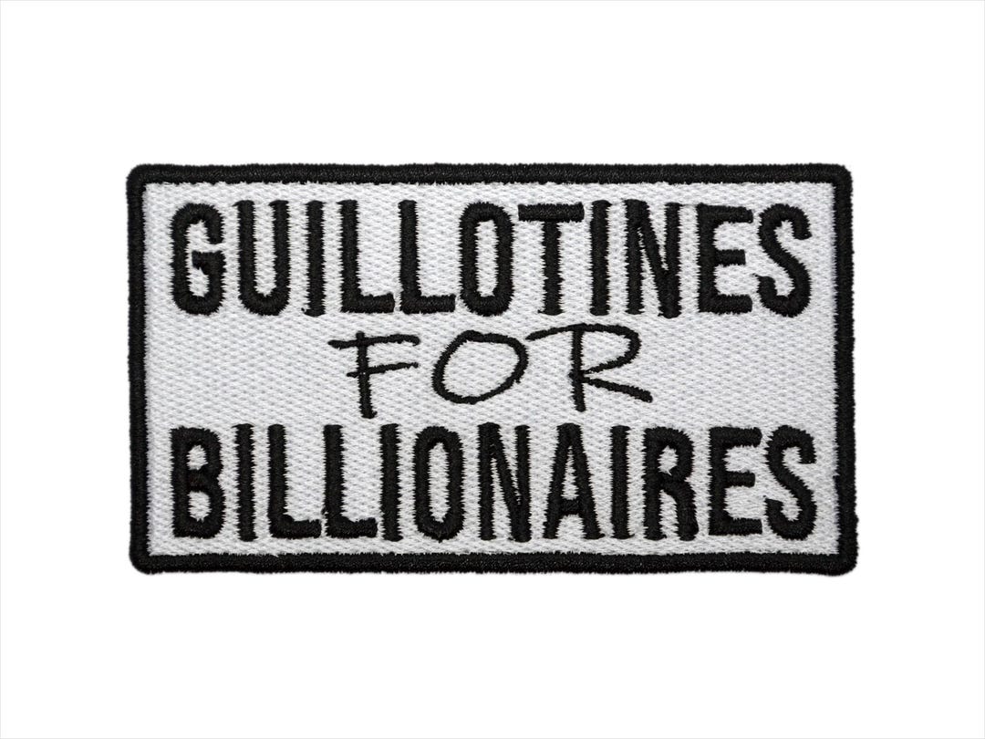 Guillotines for Billionaires Iron on Patch - 3.75x2 | Political Ethical ...
