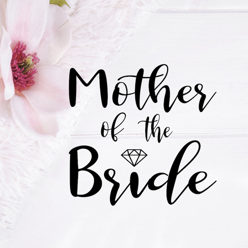 Mother of the Bride SVG, Wedding SVG, Wedding Cut Files, Motb Cricut ...