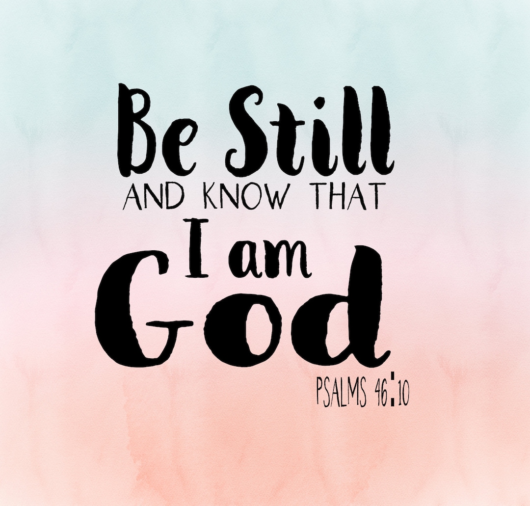 Be Still and Know That I Am God Svg, Be Still SVG, Christian Png, Be ...