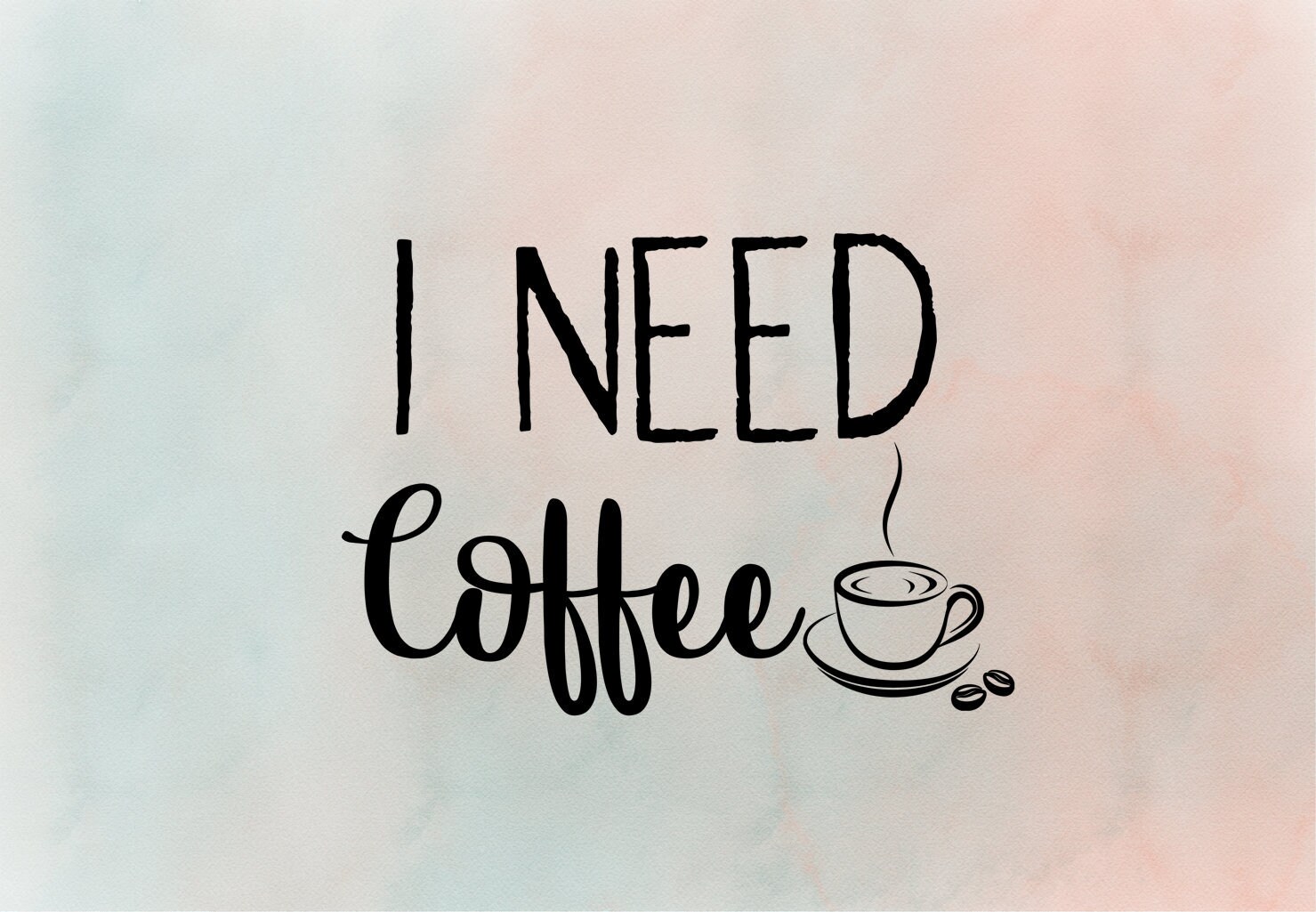I Need Coffee Cricut Cut File Coffee Cut File Need Coffee | Etsy