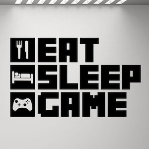 Eat Sleep Game Wall Decal Poster Video Game Gifts for Gamers Room Sign ...