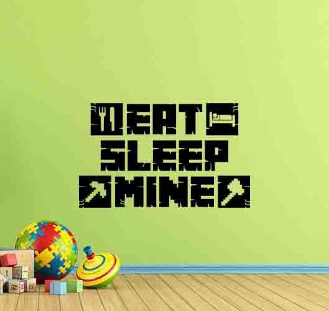 Eat Sleep Mine Wall Decal Poster Video Game Gifts for Gamers Sign ...