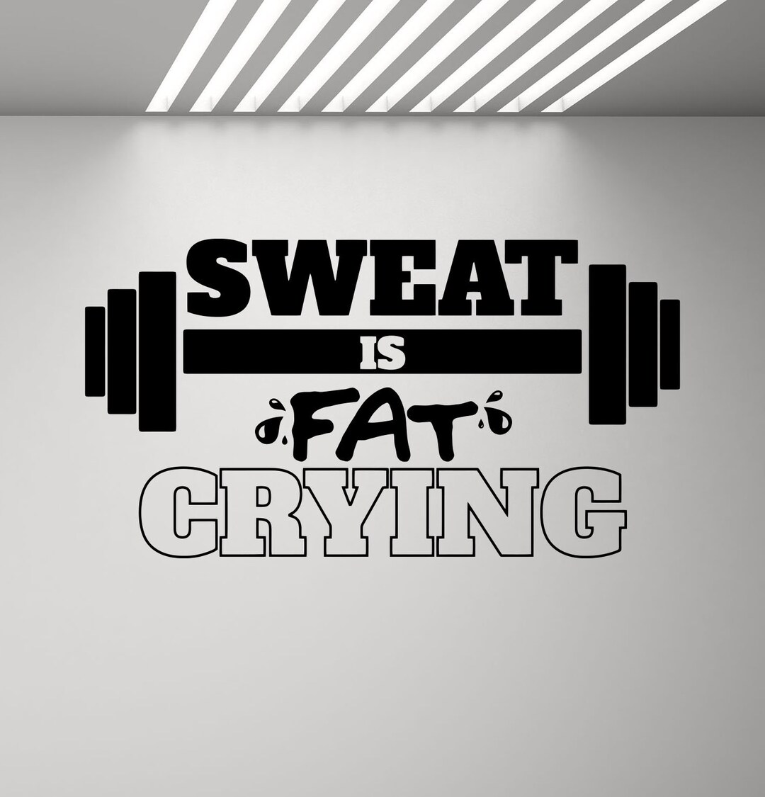 Sweat is Fat Crying Gym Wall Decal Motivational Fitness Quote Poster ...