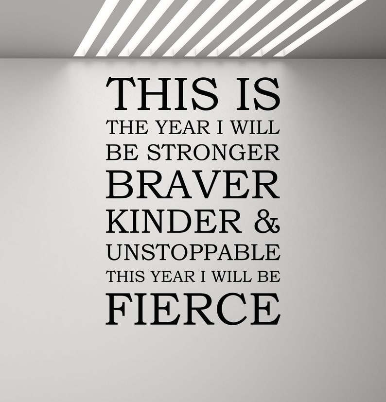 This is the Year I Will Be Stronger Braver Fierce Wall Decal - Etsy