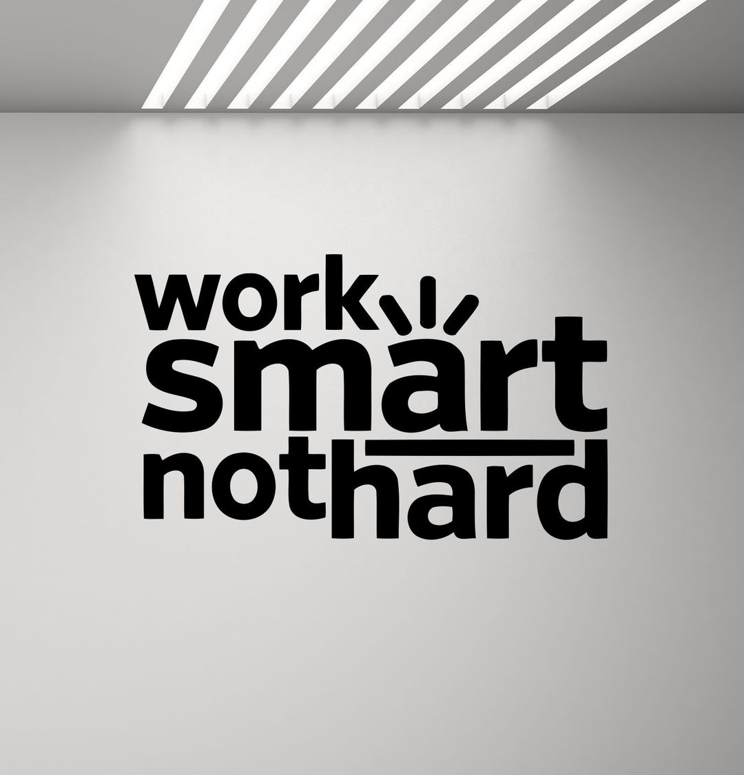 Work Smart Not Hard Wall Decal Office Quote Classroom Poster Education ...