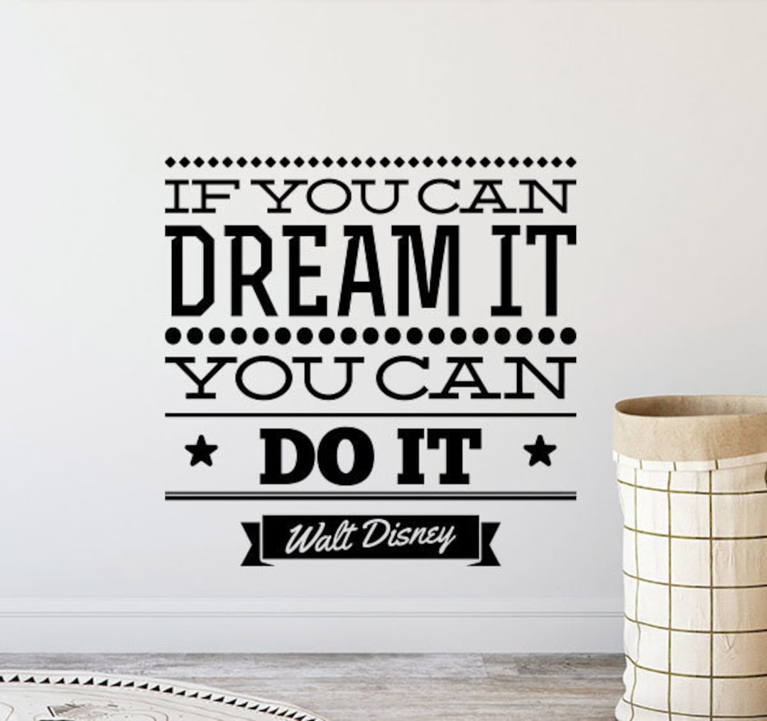 If You Can Dream It You Can Do It Wall Decal Walt Disney Quote Kids ...