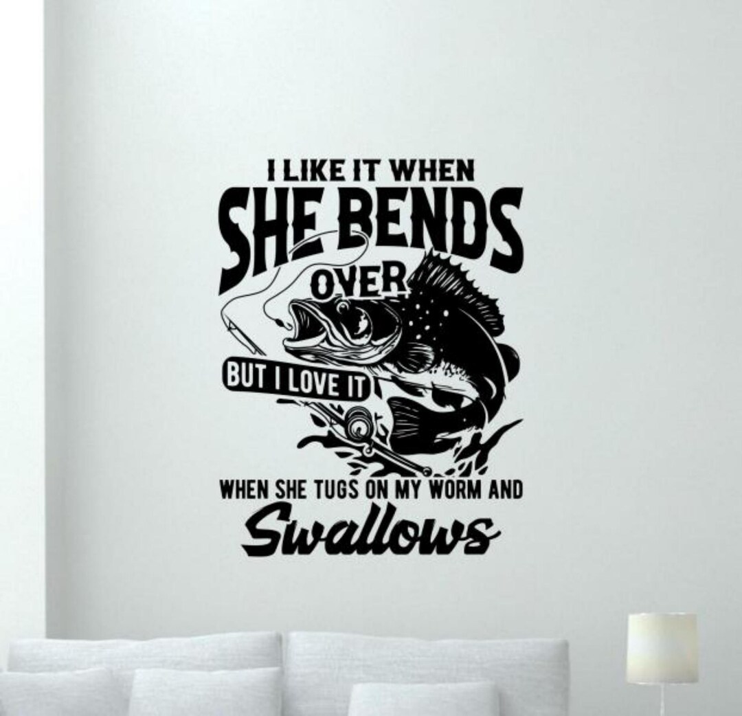 I Like It When She Bends Over Fishing Wall Decal Vinyl Sticker Fish ...