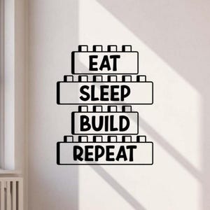 Eat Sleep Build Repeat Wall Decal Vinyl Sticker Building Bricks Decor ...