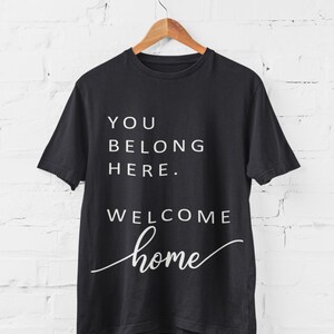 You Belong Here Welcome Home Shirt Shirts for Women - Etsy