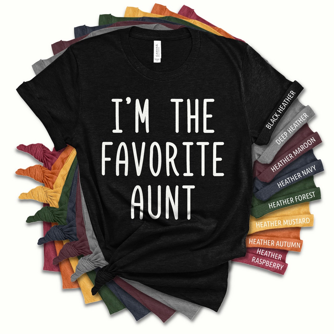 I'm the Favorite Aunt Shirt | Shirts for Women | Gift for Aunts Sister ...