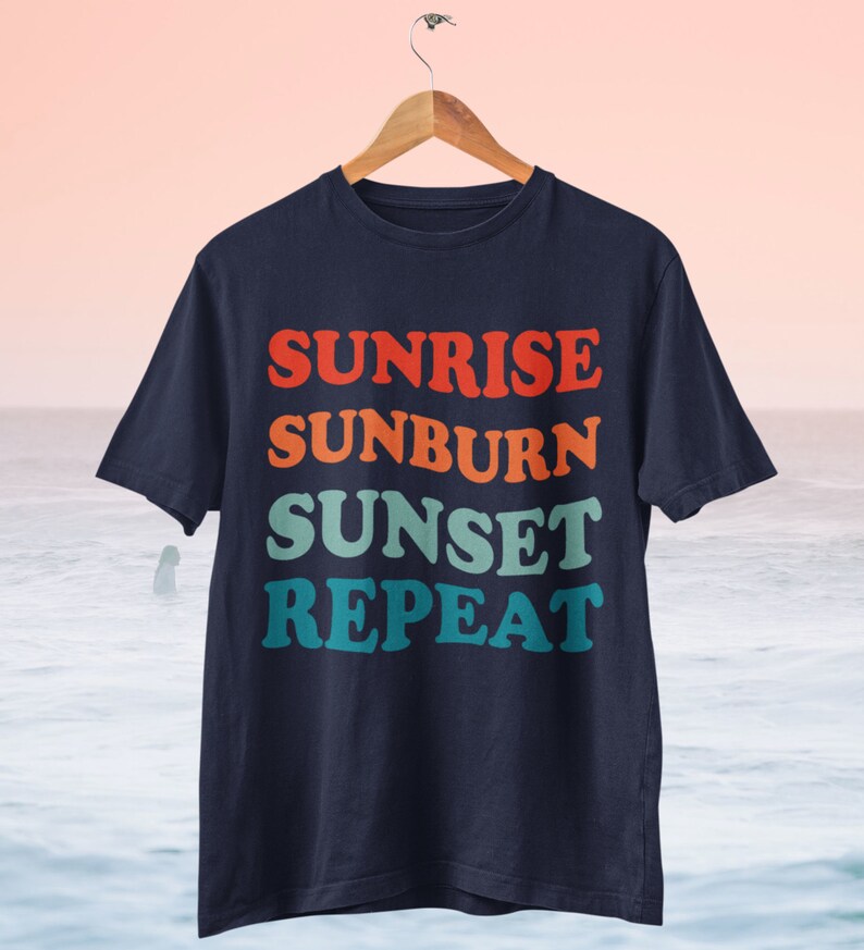 Sunrise Sunburn Sunset Repeat Shirt Tee Shirts for Women - Etsy