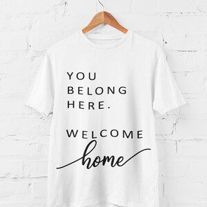 You Belong Here Welcome Home Shirt Shirts for Women - Etsy