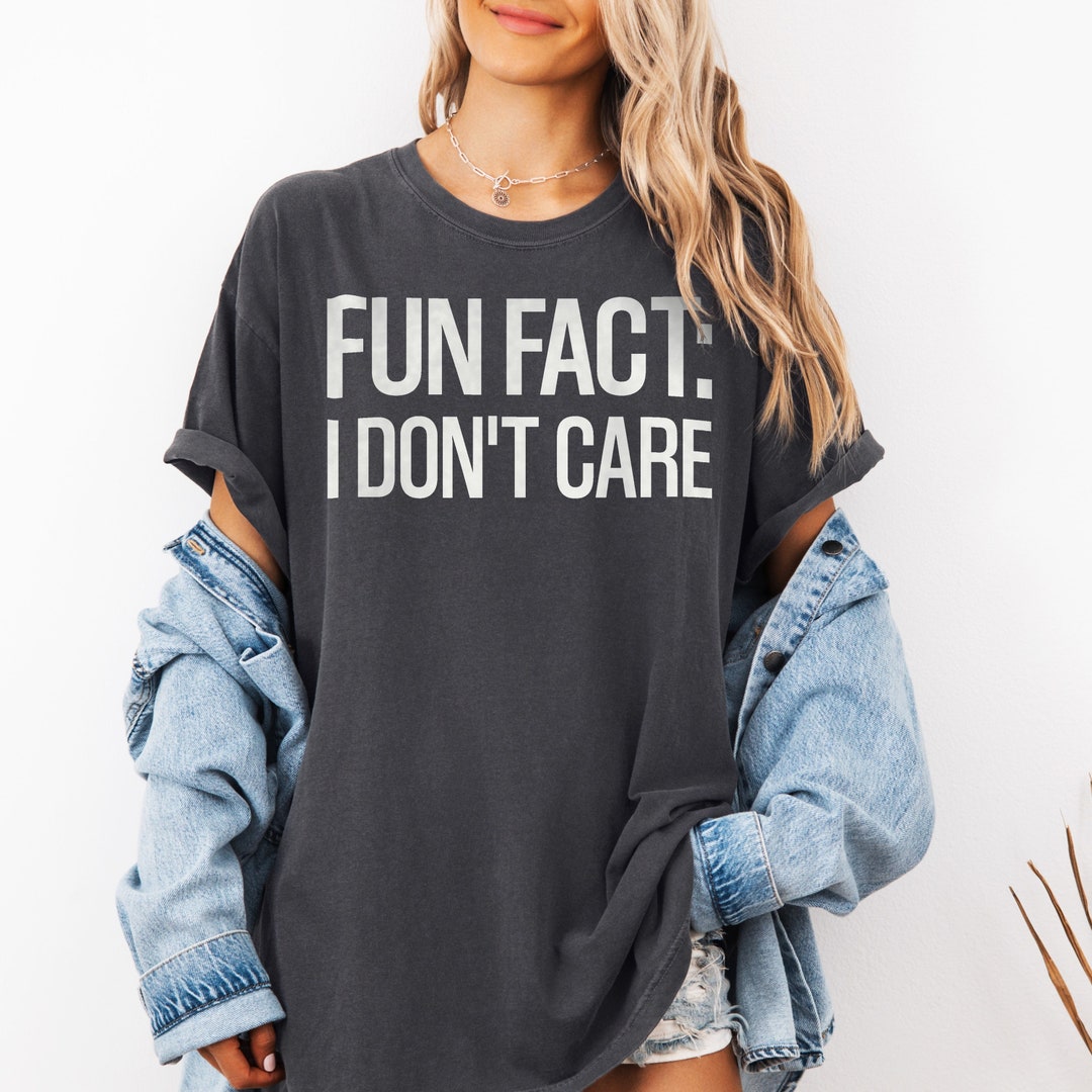 Funny Sarcastic 'fun Fact: I Don't Care' Shirts for Women | Snarky ...