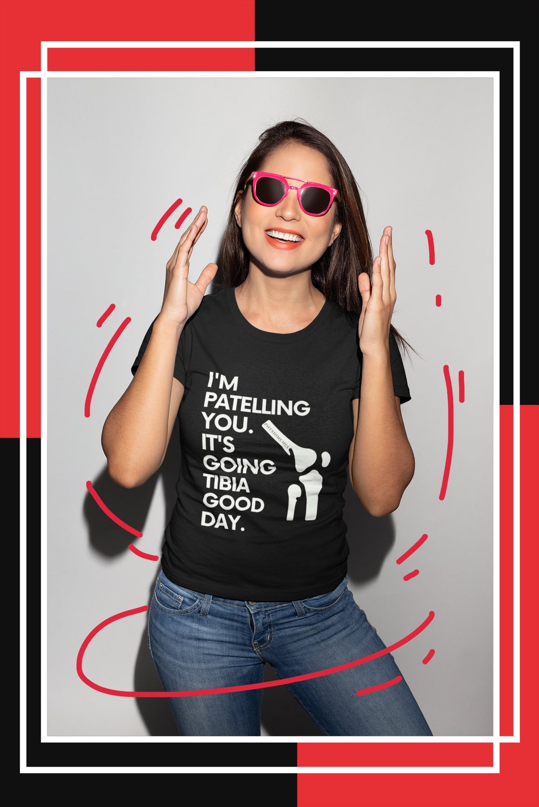 I'm Patelling You It's Going Tibia Good Day (funny Therapist Shirt ...