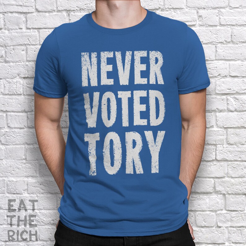 Never Voted Tory Ringspun T-SHIRT / Labour / Politics / Tories Out ...