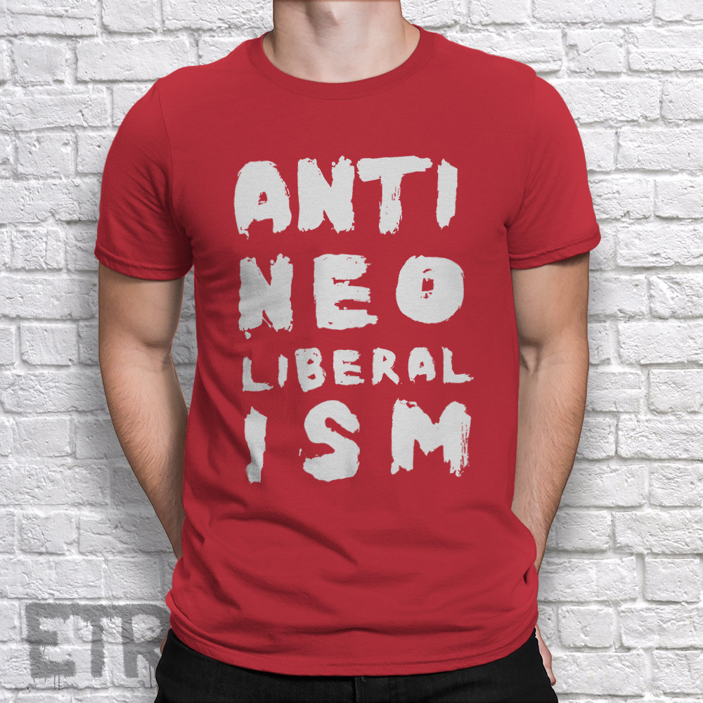 Anti Neoliberalism Ringspun T-SHIRT / Politics / Socialism / - Etsy