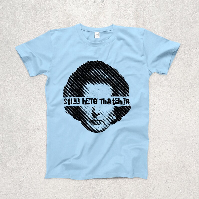 Still Hate Thatcher Ringspun T-SHIRT / Tories / Politics / - Etsy UK