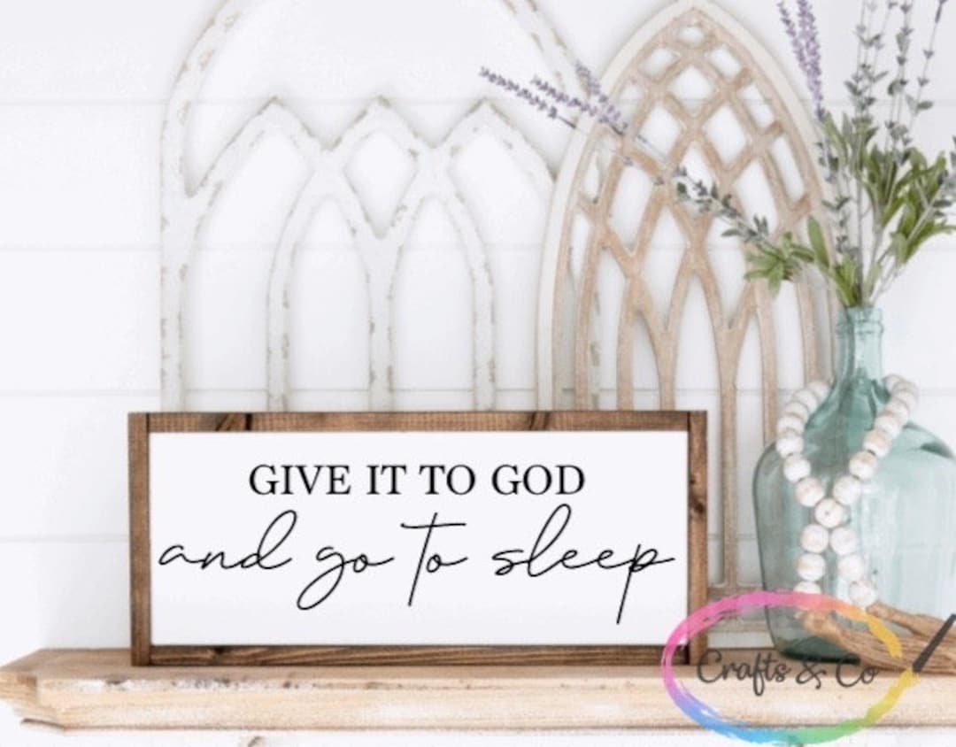 SVG Give It to God, and Go to Sleep, Comforting Religious Sign, Gift ...