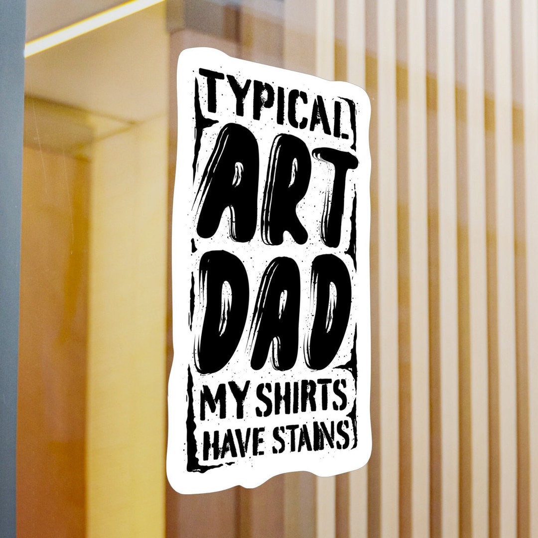 Typical Art Dad Sticker Die Cut Decal, Gift for Daddy Father Grandpa ...