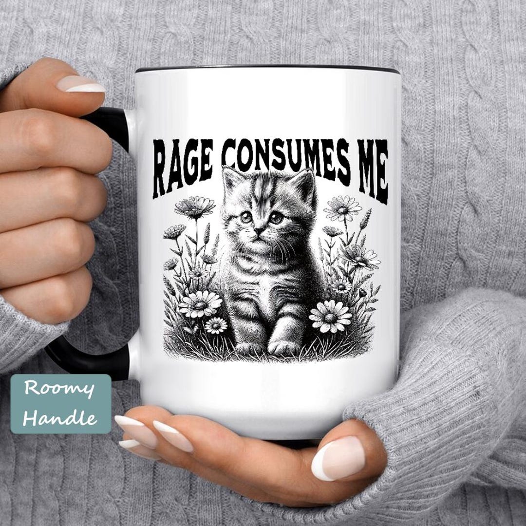 Rage Consumes Me Kitty Coffee Mug - Funny Sarcastic Cat Lover Gift - Etsy