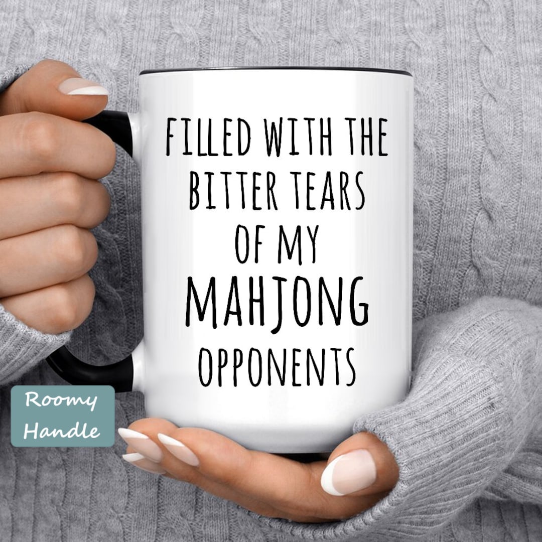 Mahjong Mug, Mahjong Gifts, Filled With the Bitter Tears of My Mahjong ...