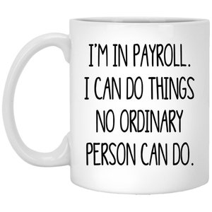 Payroll Mug, Payroll Supervisor Gift Idea, for Men for Women, Payroll ...