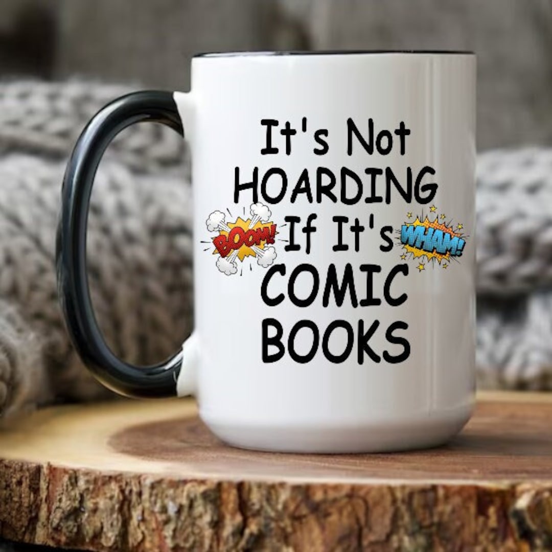 Comic Book Mug, It's Not Hoarding If It's Comic Books Coffee Cup, Comic ...