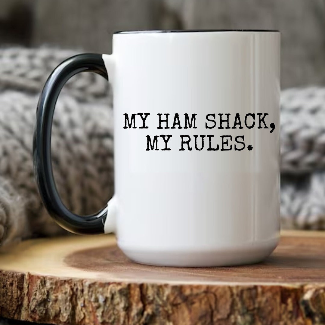 Ham Shack Mug, Ham Radio, My Ham Shack My Rules Mug, Unique Gift for ...
