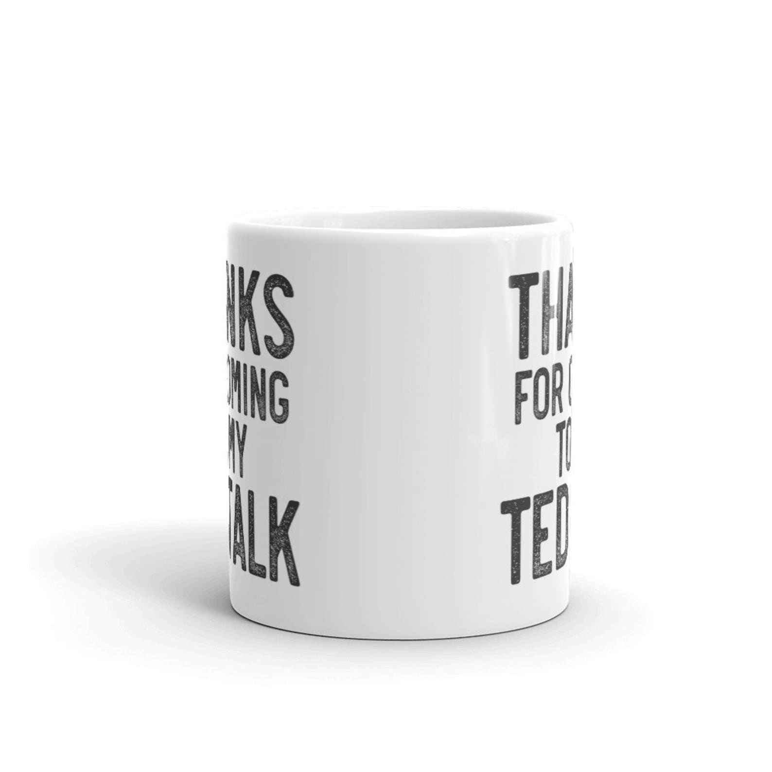 Thanks for Coming to My TED Talk MUG Funny Snarky Mug - Etsy