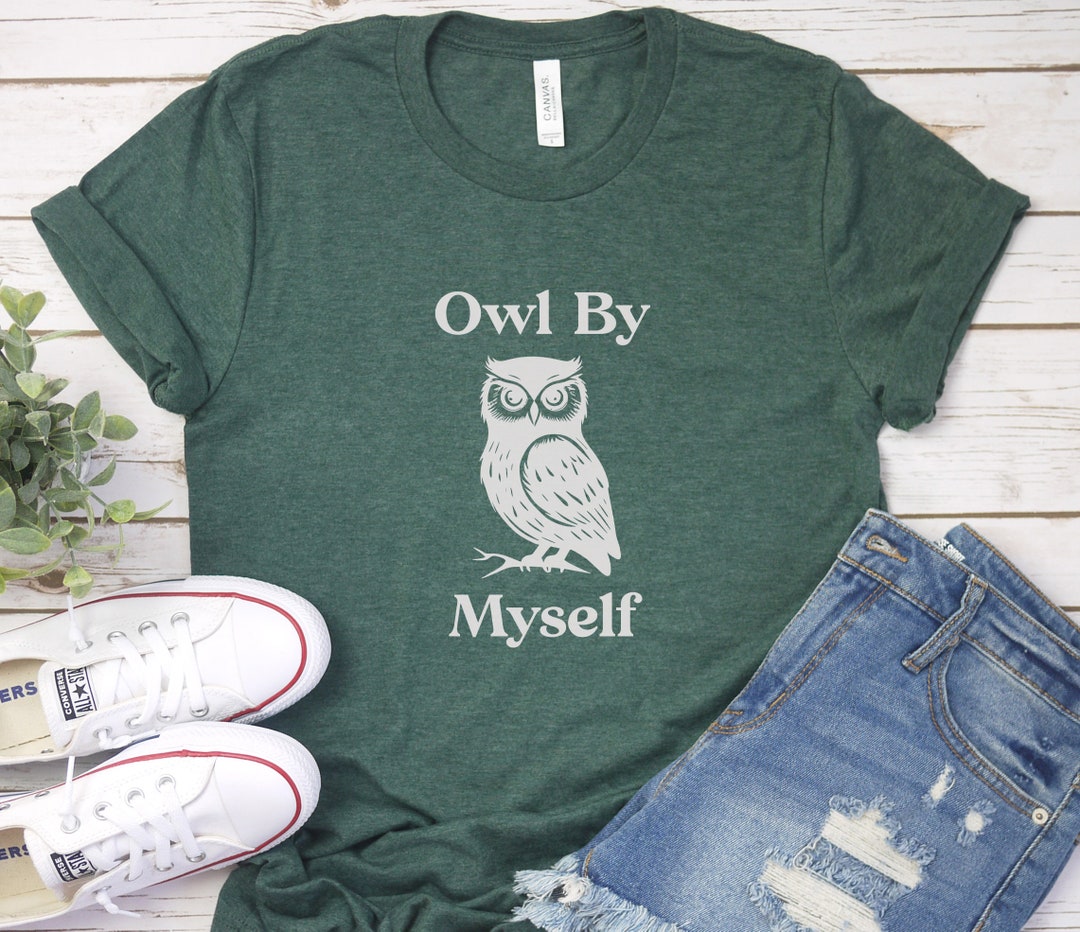 Owl by Myself Shirt, Funny Owl Tshirt, Cool Animal Funny Pun Punny ...
