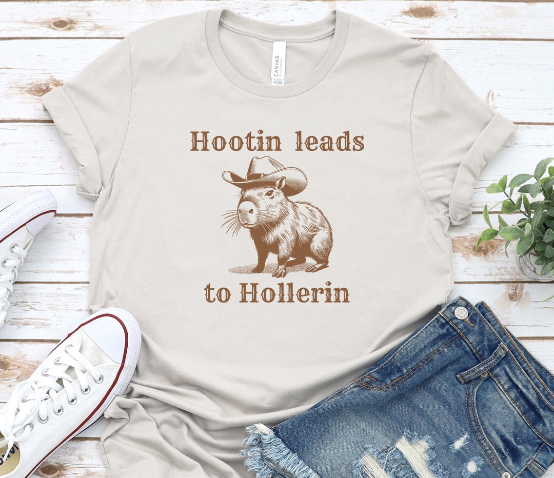 Hootin Leads to Hollerin SHIRT, Funny Capybara Cowboy Hat, Western ...