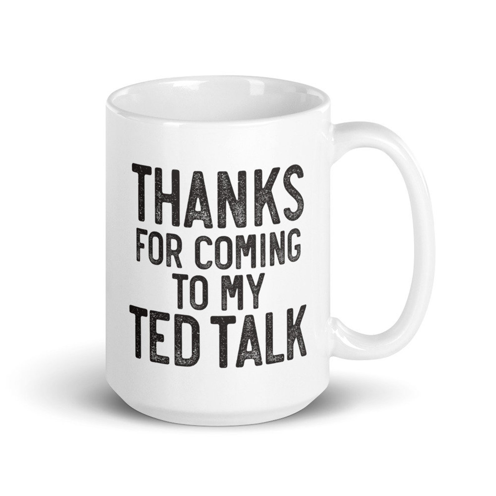 Thanks for Coming to My TED Talk MUG Funny Snarky Mug - Etsy