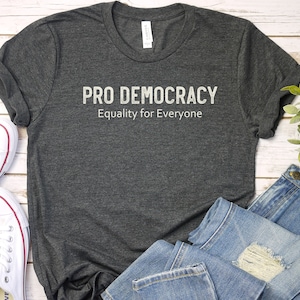 Pro Democracy Shirt, Democracy Tshirt, Equality Shirt, Vote Shirt ...