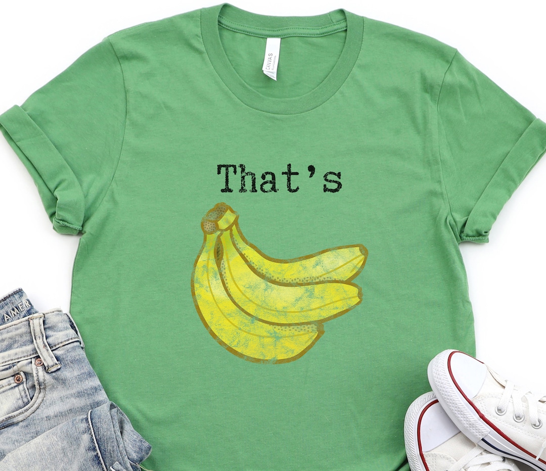 That's Bananas SHIRT, Funny Fruit Banana Lover, Meme Joke, Fun Pun - Etsy